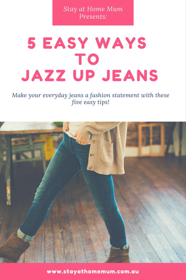 5 Easy ways to jazz up jeans | Stay at Home Mum - Stay at Home Mum